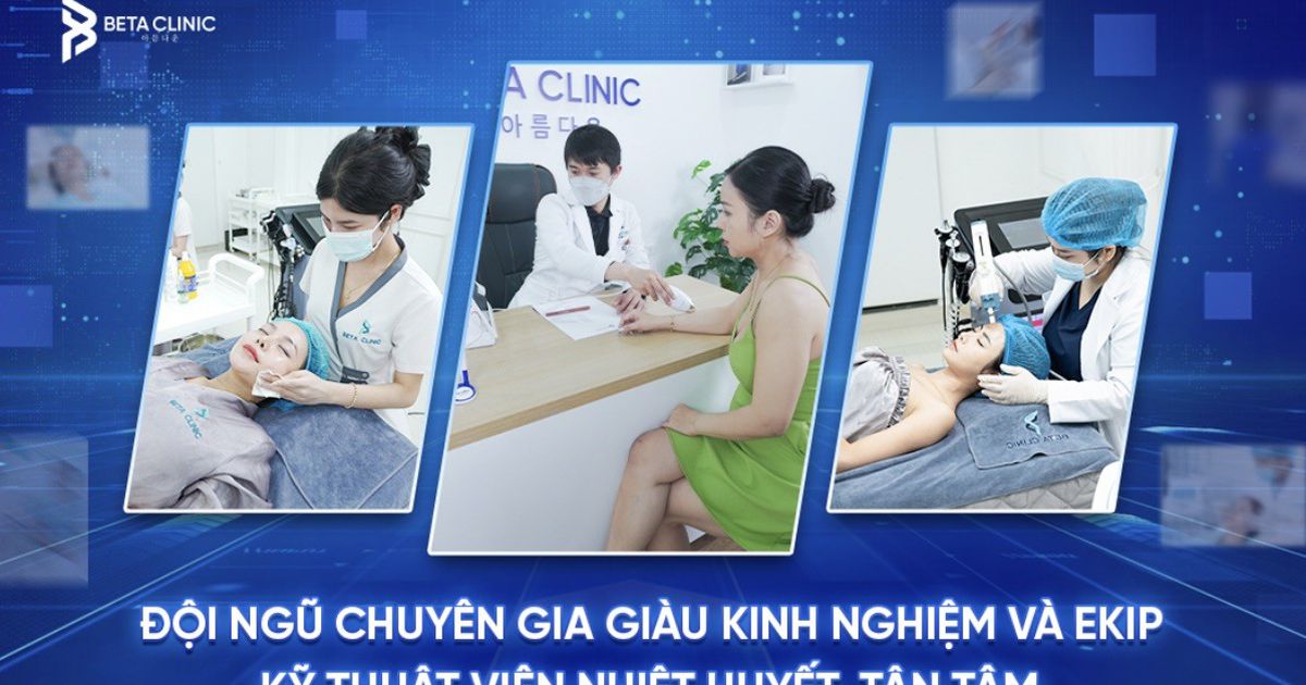 Beta Clinic - Hành trình nâng tầm nhan sắc cho phái đẹp Hà thành
